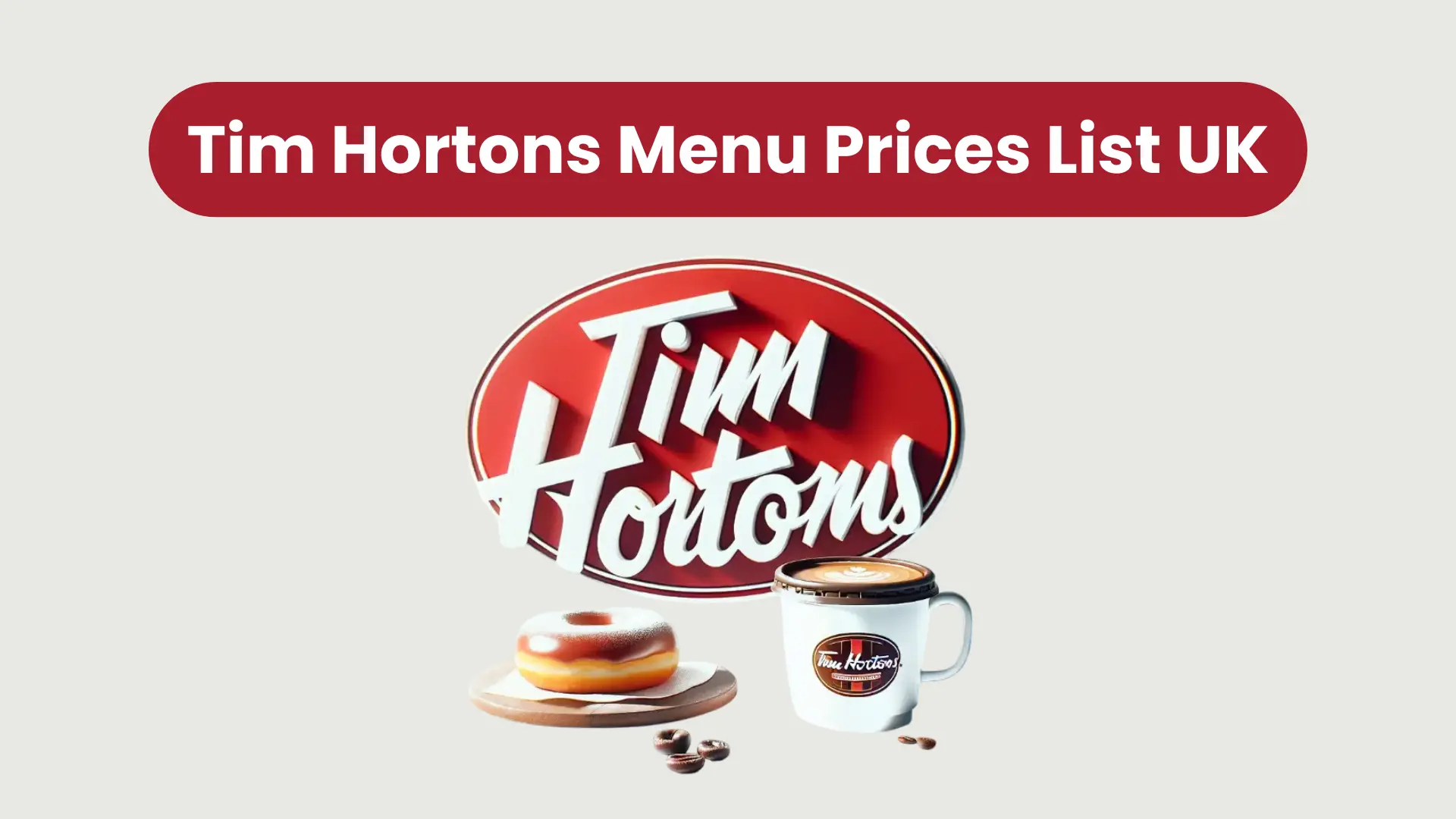Tim Hortons Menu Prices List UK | [ April 2025 Updated ]